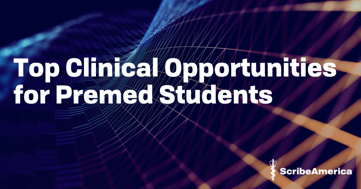 Top Clinical Opportunities for Premed Students | Jobs ScribeAmerica